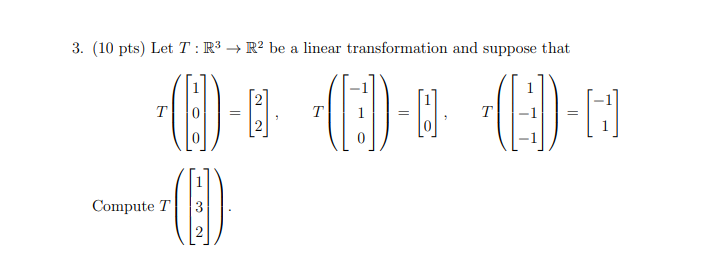 Solved 3. (10 pts) Let T:R3 R2 be a linear transformation | Chegg.com