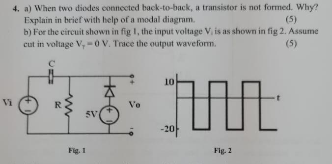 Solved 4. a) When two diodes connected back-to-back, a | Chegg.com