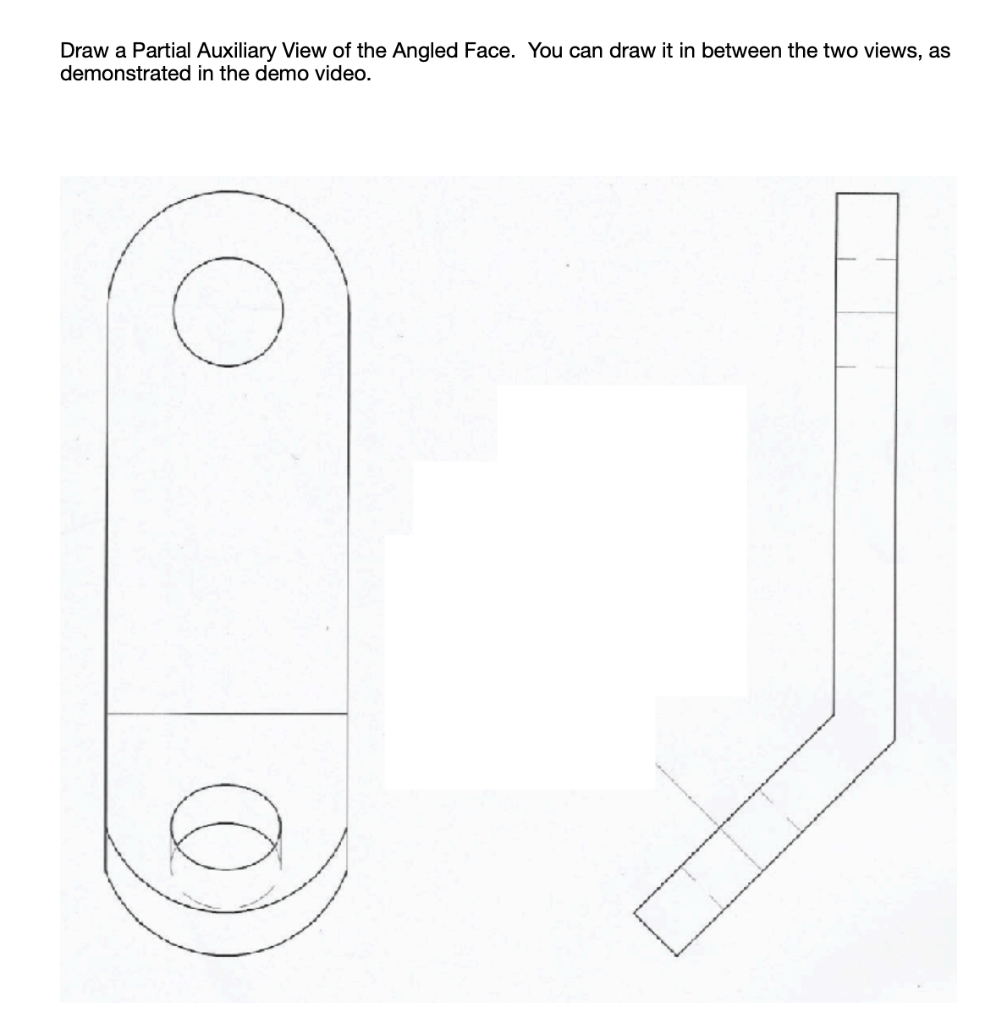 Solved Draw a Partial Auxiliary View of the Angled Face. You | Chegg.com