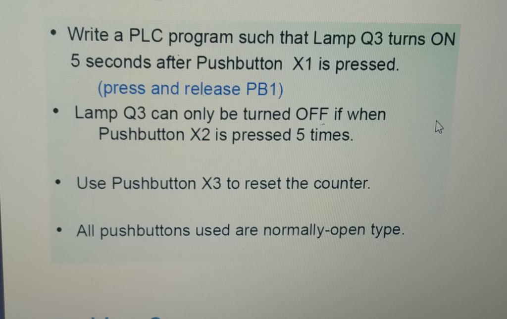 Solved • Write a PLC program such that Lamp Q3 turns ON 5 | Chegg.com