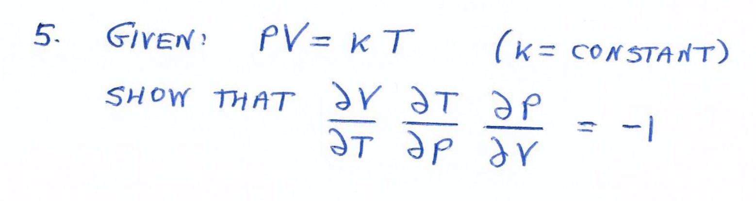 Solved 5. GIVEN? : PV = KT (K= CONSTANT) SHOW THAT ӘҮ ӘТ ӘР | Chegg.com