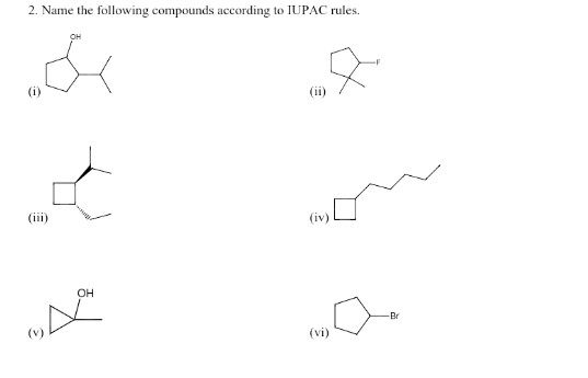 Solved 2. Name the following compounds according to IUPAC | Chegg.com