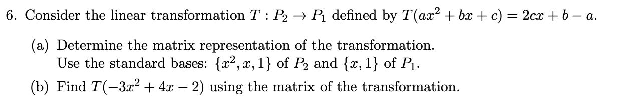 Solved 6. Consider the linear transformation T: P2 → Pi | Chegg.com