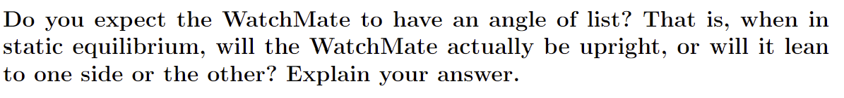Do you expect the WatchMate to have an angle of list? | Chegg.com