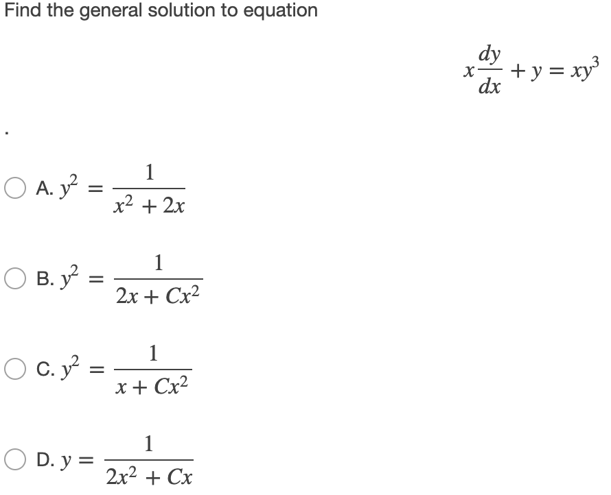 Solved Find the general solution to equation dy X +y = xy3 | Chegg.com