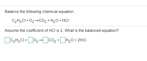Solved Balance the following chemical equation C2H3 CI + O2 | Chegg.com