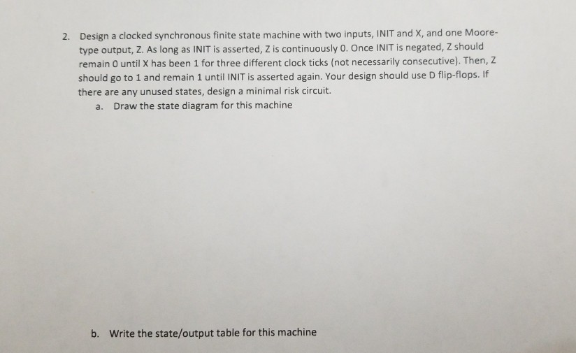 Solved 2. Design a clocked synchronous finite state machine | Chegg.com