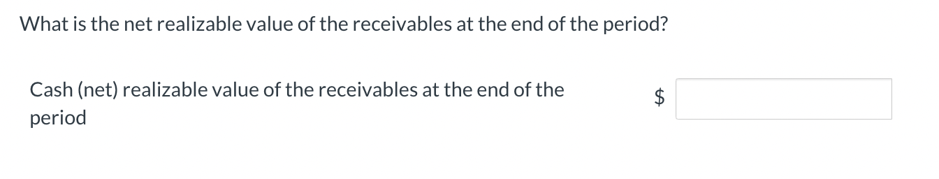 Solved What is the net realizable value of the receivables | Chegg.com