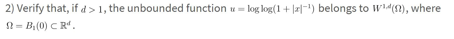 Solved 2) Verify that, if d > 1, the unbounded function u = | Chegg.com