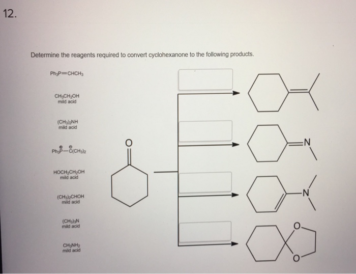 Solved 12. Determine the reagents required to convert | Chegg.com