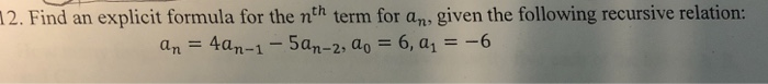 Solved 2. Find an explicit formula for the nth term for an, | Chegg.com