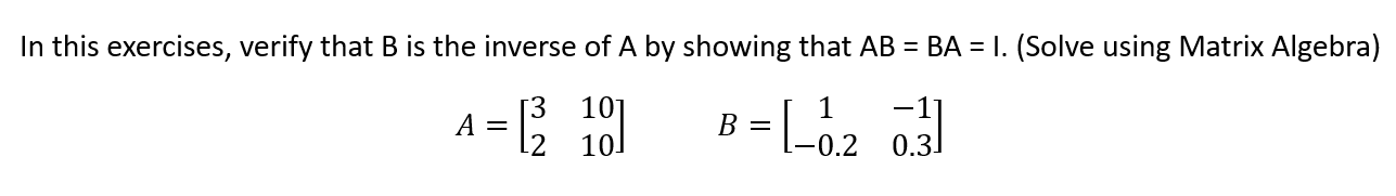 Solved In this exercises, verify that B is the inverse of A | Chegg.com