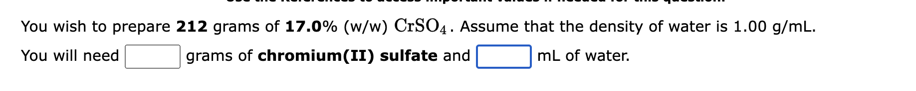 Solved You wish to prepare 212 grams of 17.0% (w/w) CrSO4. | Chegg.com