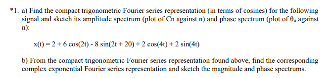 Solved *1. a) Find the compact trigonometric Fourier series | Chegg.com