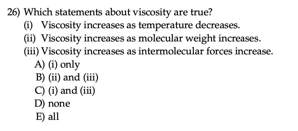 Solved 26) Which statements about viscosity are true? (i) | Chegg.com