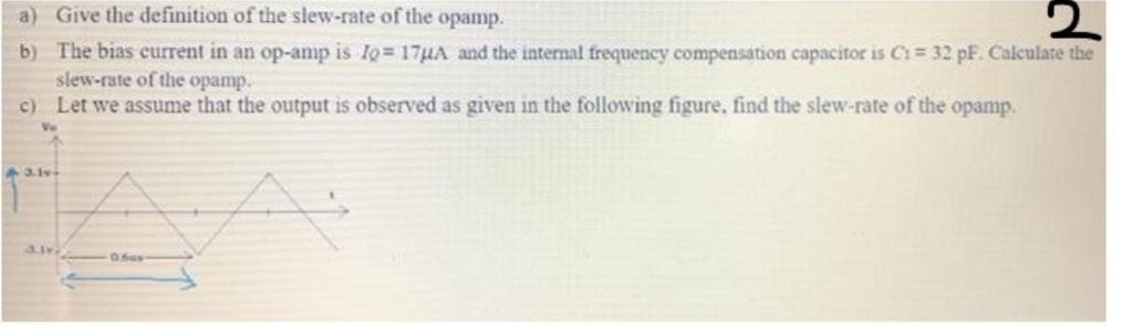 Solved a) Give the definition of the slew-rate of the opamp. | Chegg.com