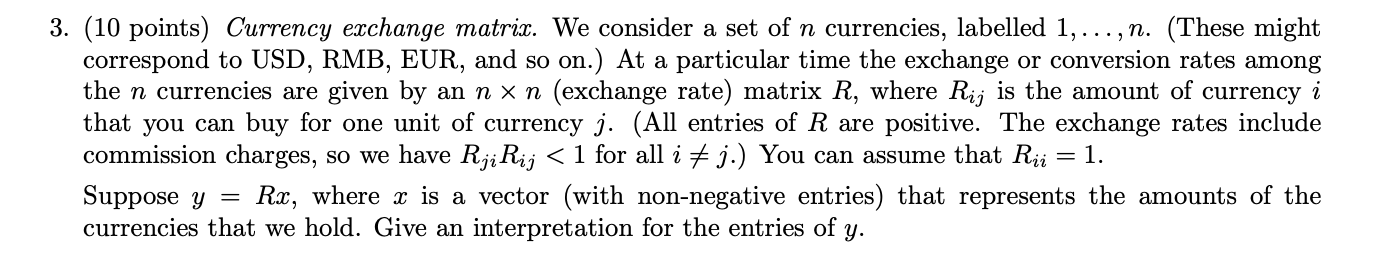 Solved 3. (10 points) Currency exchange matrix. We consider | Chegg.com