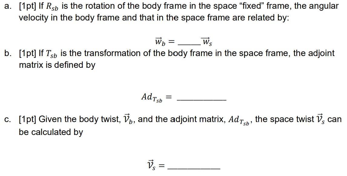a. [1pt] If Rsb is the rotation of the body frame in | Chegg.com