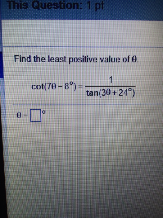 Solved Find the least positive value of theta. cot(7 theta | Chegg.com