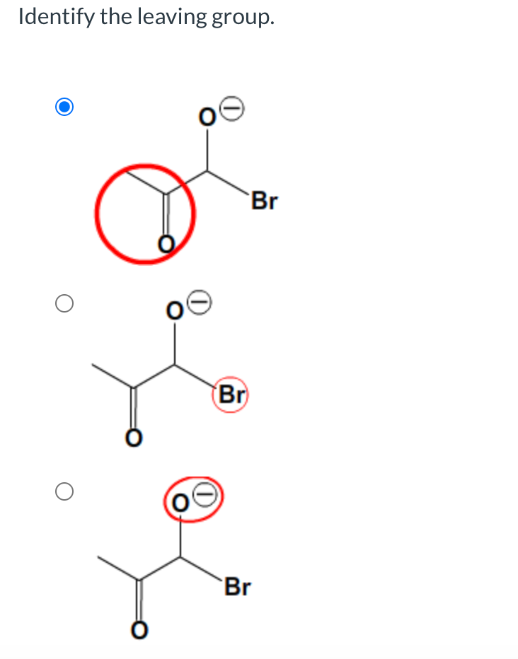 Solved Identify the leaving group. Br Br O Br | Chegg.com