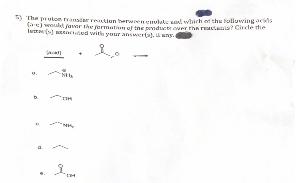 Solved 5) The proton transfer reaction between enolate and | Chegg.com