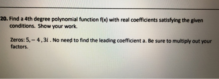 Solved 20. Find a 4th degree polynomial function f(x) with | Chegg.com
