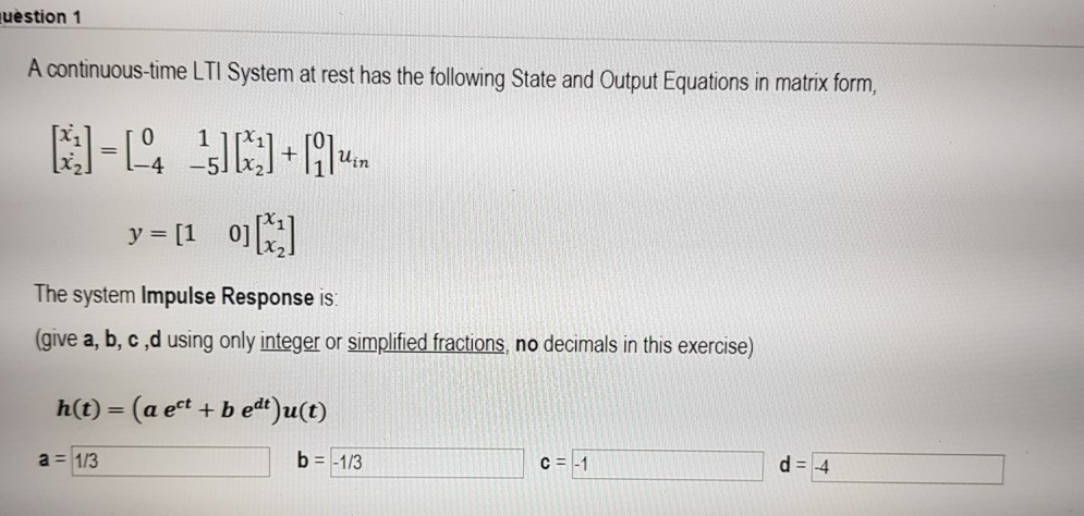 Solved uestion 1 A continuous-time LTI System at rest has | Chegg.com