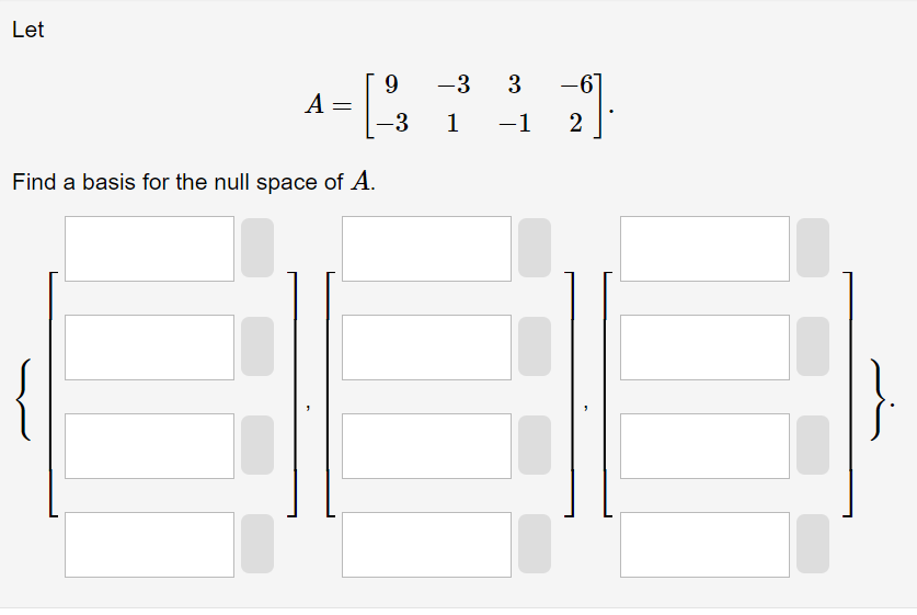 Solved Let A=[9−3−313−1−62]. Find a basis for the null space | Chegg.com