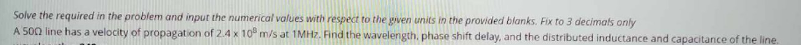Solved Solve the required in the problem and input the | Chegg.com