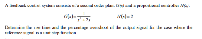 Solved A feedback control system consists of a second order | Chegg.com