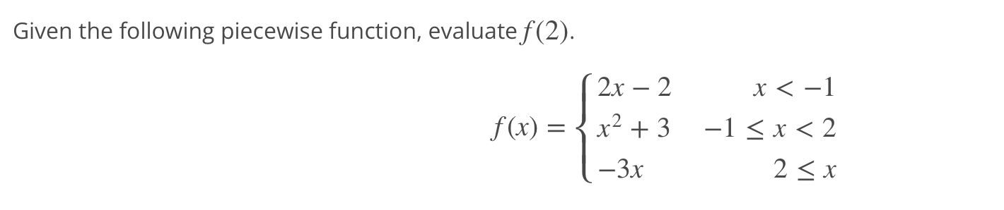 Solved Given the following piecewise function, evaluate | Chegg.com
