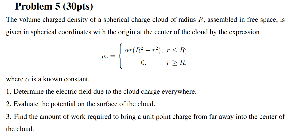 Solved Problem 5 (30pts) The volume charged density of a | Chegg.com