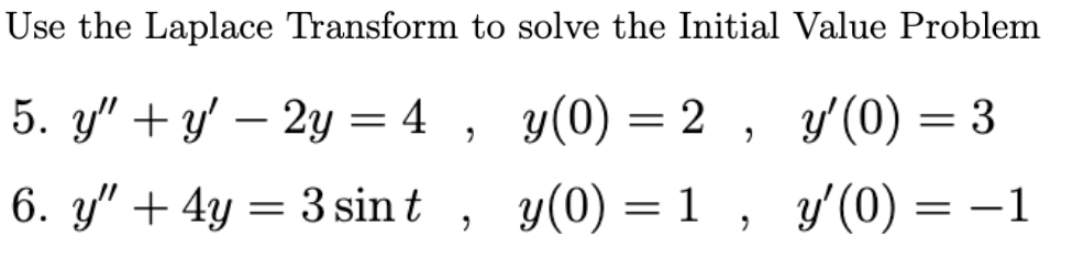 Solved Use the Laplace Transform to solve the Initial Value | Chegg.com