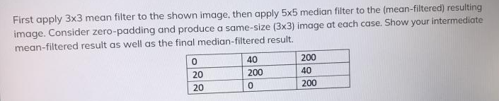 a First apply 3x3 mean filter to the shown image, | Chegg.com