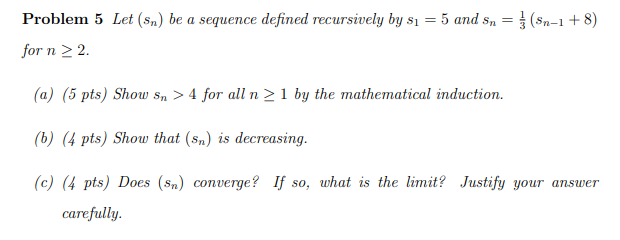 Solved Problem 5 Let (sn) be a sequence defined recursively | Chegg.com