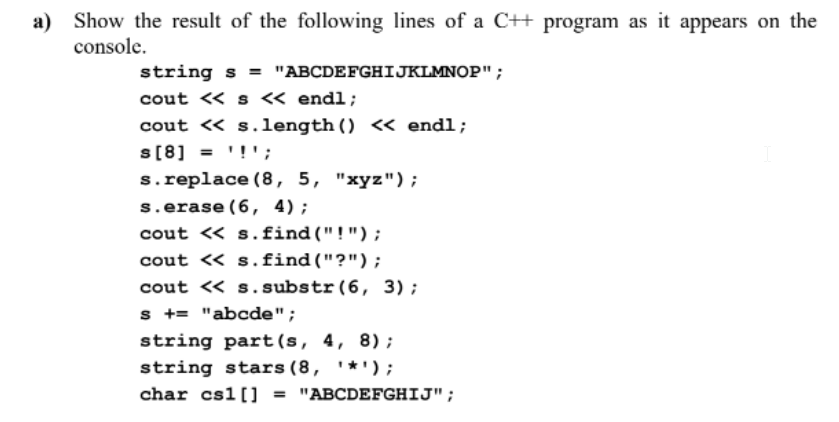 Solved a) Show the result of the following lines of a C++ | Chegg.com