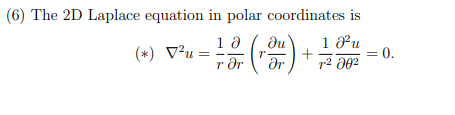 Solved (6) The 2D Laplace equation in polar coordinates is 1 | Chegg.com