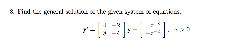 Solved 8. Find the general solution of the given system of | Chegg.com