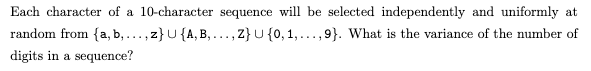 Each character of a 10-character sequence will be | Chegg.com