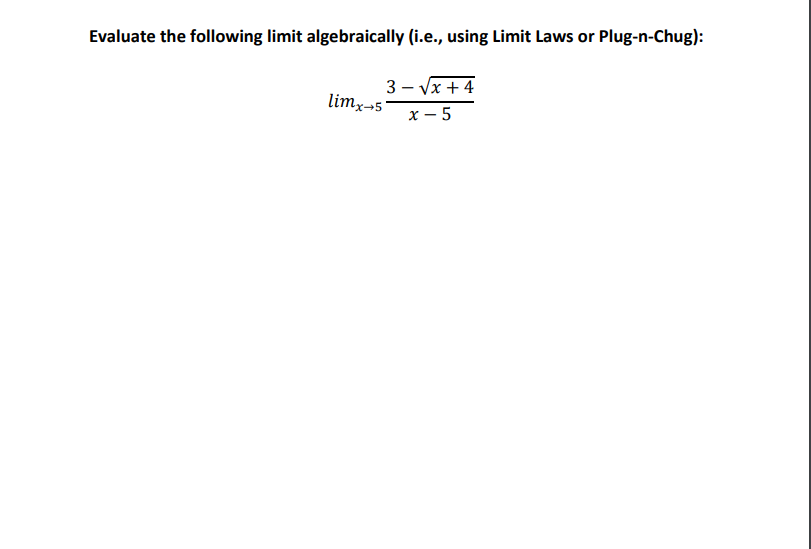 Solved Evaluate the following limit algebraically (i.e., | Chegg.com