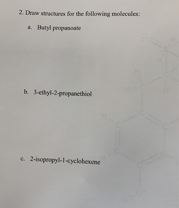 Solved 2. Draw structures for the following molecules: a. | Chegg.com