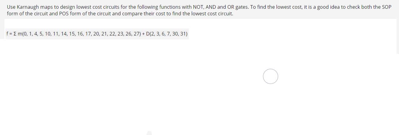 Solved Use Karnaugh maps to design lowest cost circuits for | Chegg.com