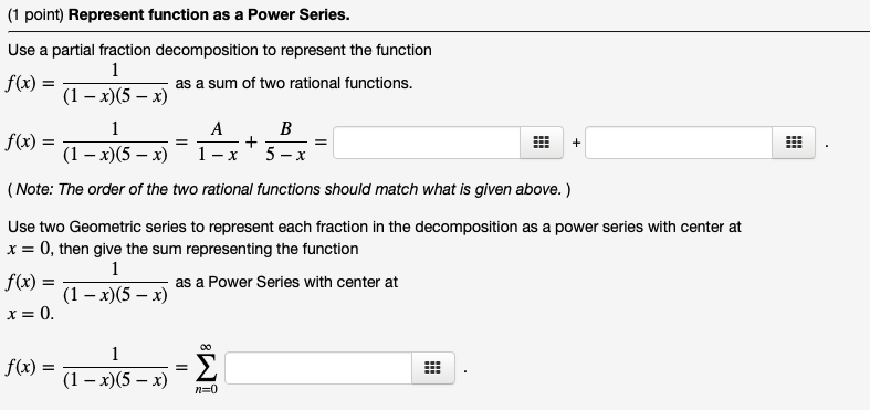 Solved (1 point) Represent function as a Power Series. = = = | Chegg.com