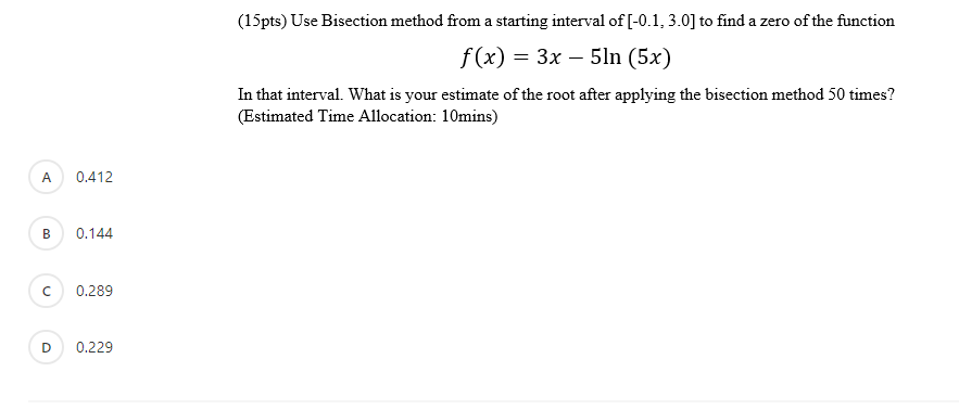 Solved (15pts) Use Bisection method from a starting interval | Chegg.com