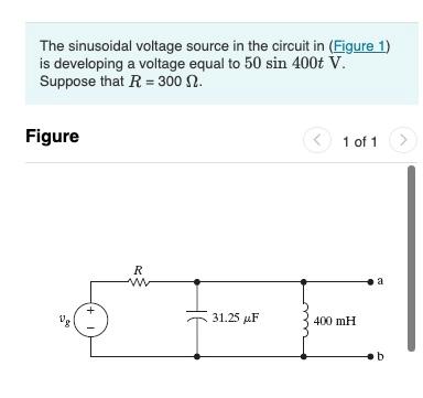 Solved The sinusoidal voltage source in the circuit in | Chegg.com