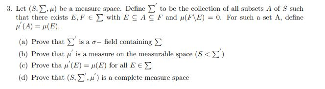 Solved 3. Let (S,Σ μ) be a measure space. Define Σ to be the | Chegg.com