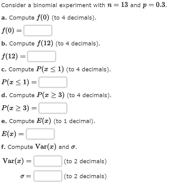 Solved Consider a binomial experiment with n 13 and p a. | Chegg.com Solved Consider a binomial experiment with n 13 and p a. | Chegg.com