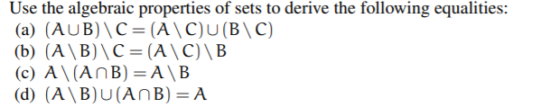 Solved Use the algebraic properties of sets to derive the | Chegg.com