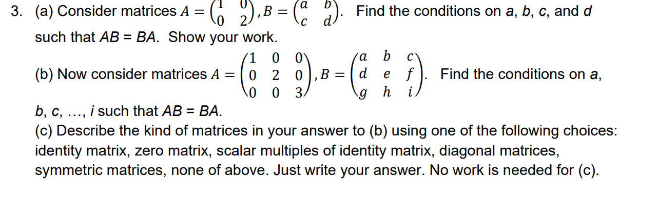 Solved (a) Consider matrices A=(1002),B=(acbd). Find the | Chegg.com