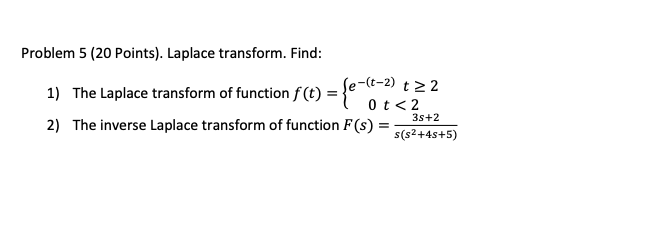 Solved Problem 5 (20 Points). Laplace transform. Find: | Chegg.com
